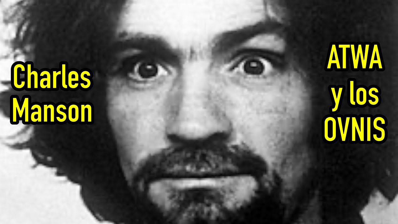 El Misterio De Charles Manson, ATWA, y Los OVNIS - YouTube
