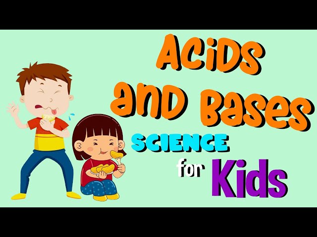 Acids and Bases | Science for Kids - Videos For Kids