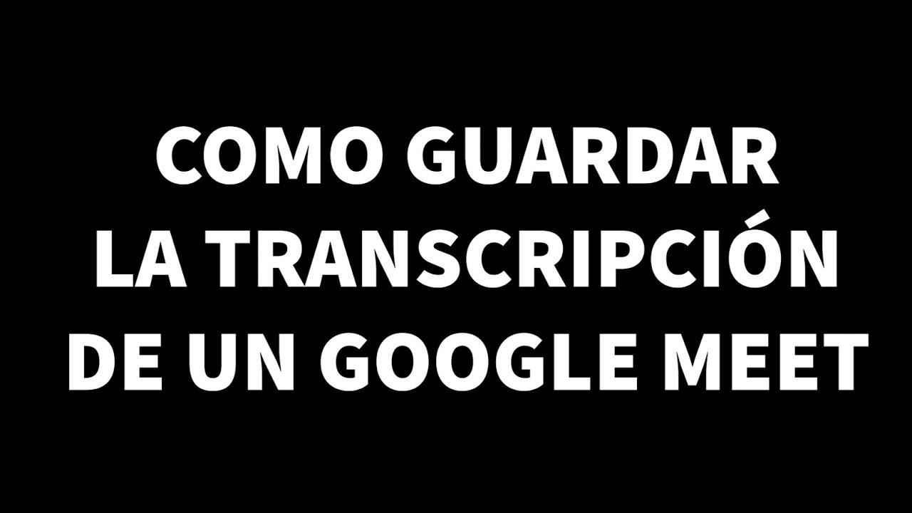 COMO GUARDAR LA TRANSCRIPCIÓN DE UN GOOGLE MEET UTILIZANDO TACTIQ.IO ...