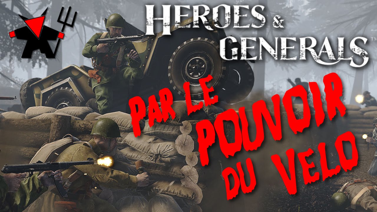 Best Of - Par le POUVOIR du Vélo - Heroes & Generals - YouTube