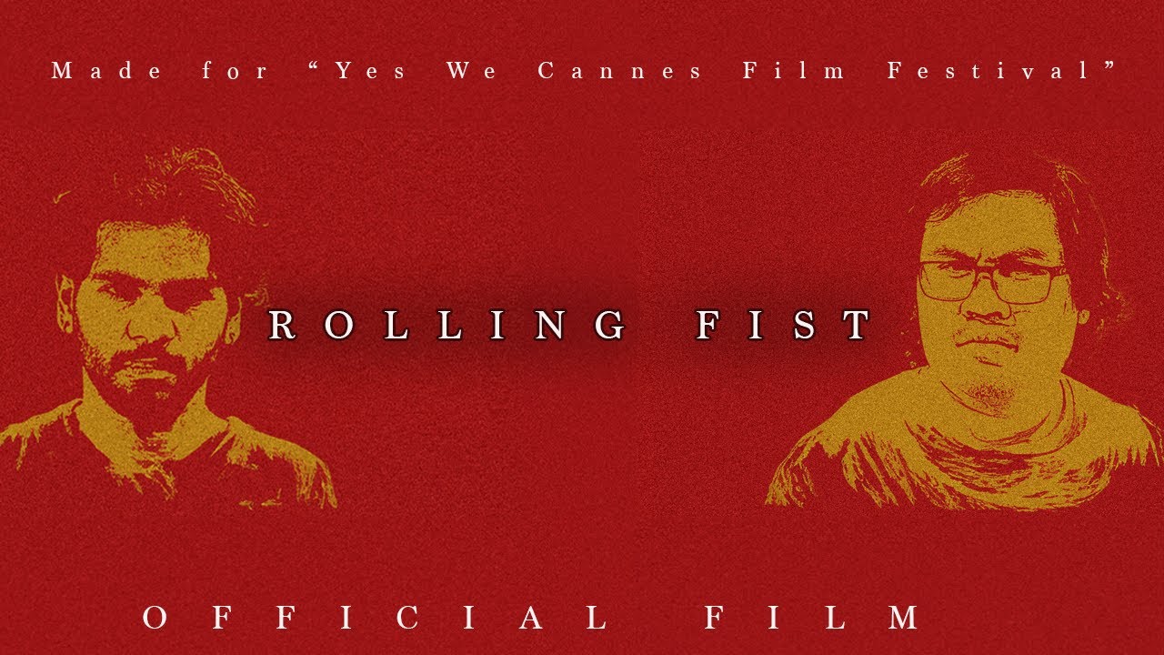 Rolling Fist | Official Short Film | Made for "Yes We Cannes Film ...