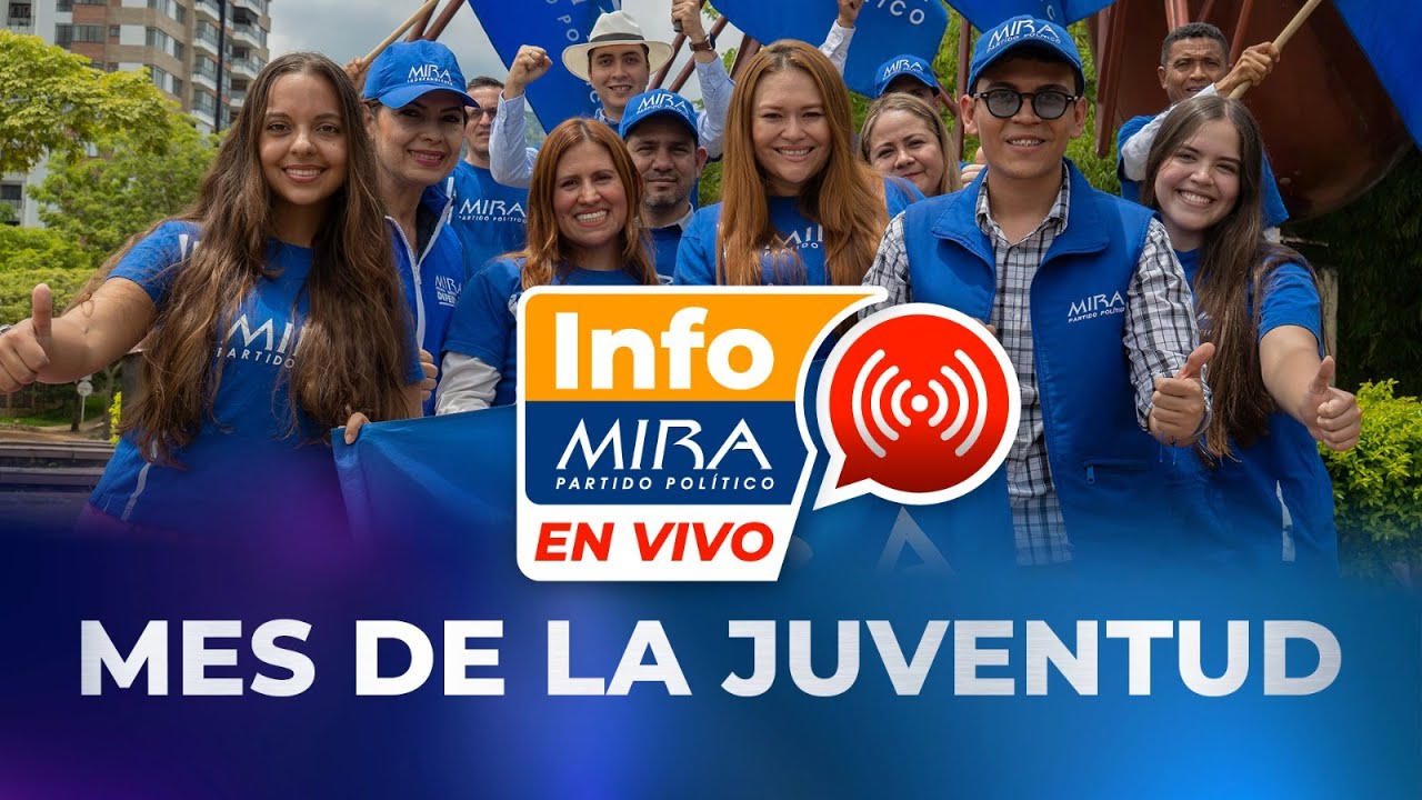 InfoMIRA En Vivo: Mes de la Juventud #Noticias ‪@PartidoMIRA‬ - YouTube