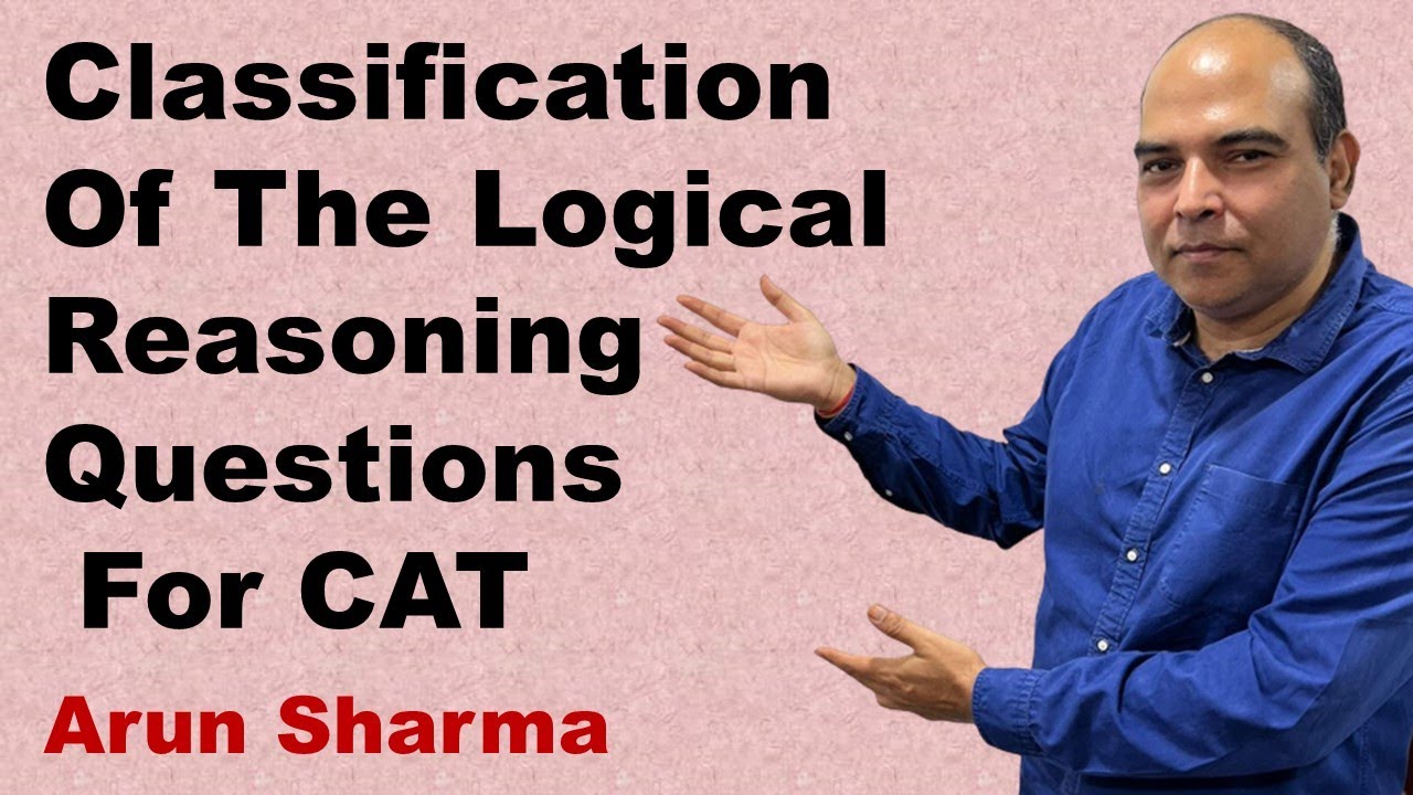 Classification Of The Logical Reasoning Questions For CAT Arun Sharma classification-of-the-logical-reasoning-questions-for-cat-arun-sharma