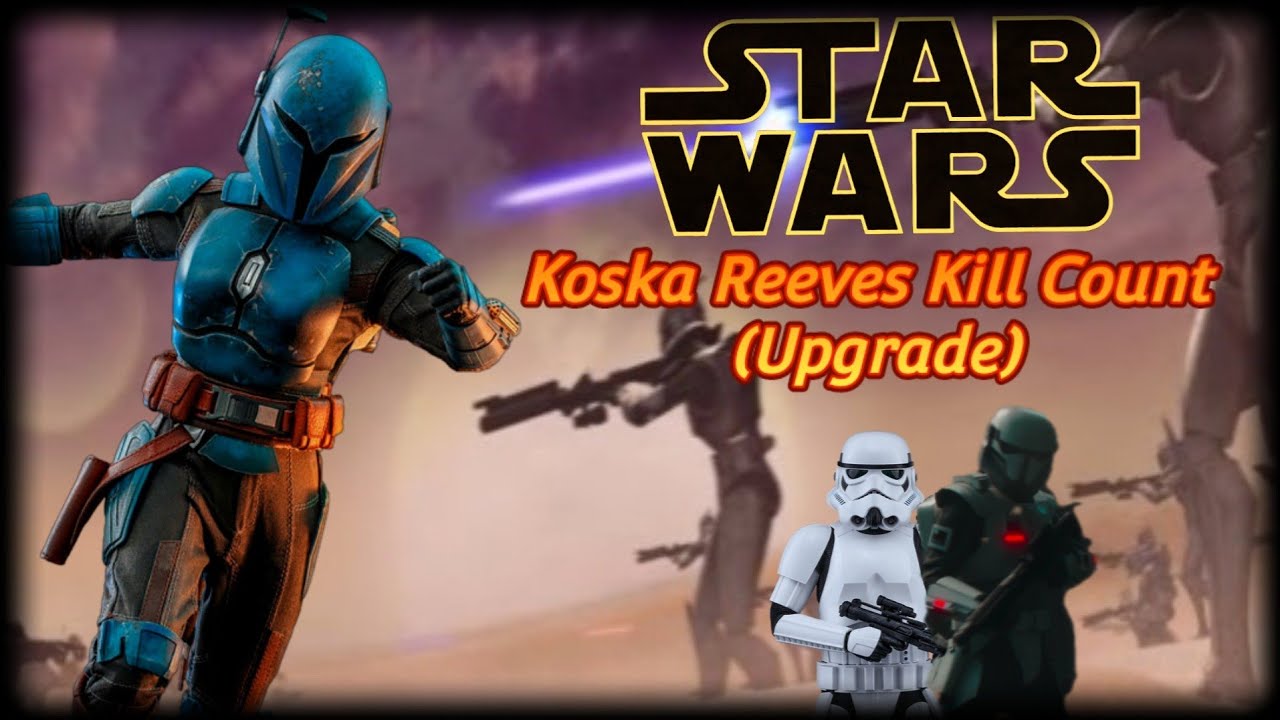 Star Wars Koska Reeves Kill Count (Upgrade) - YouTube