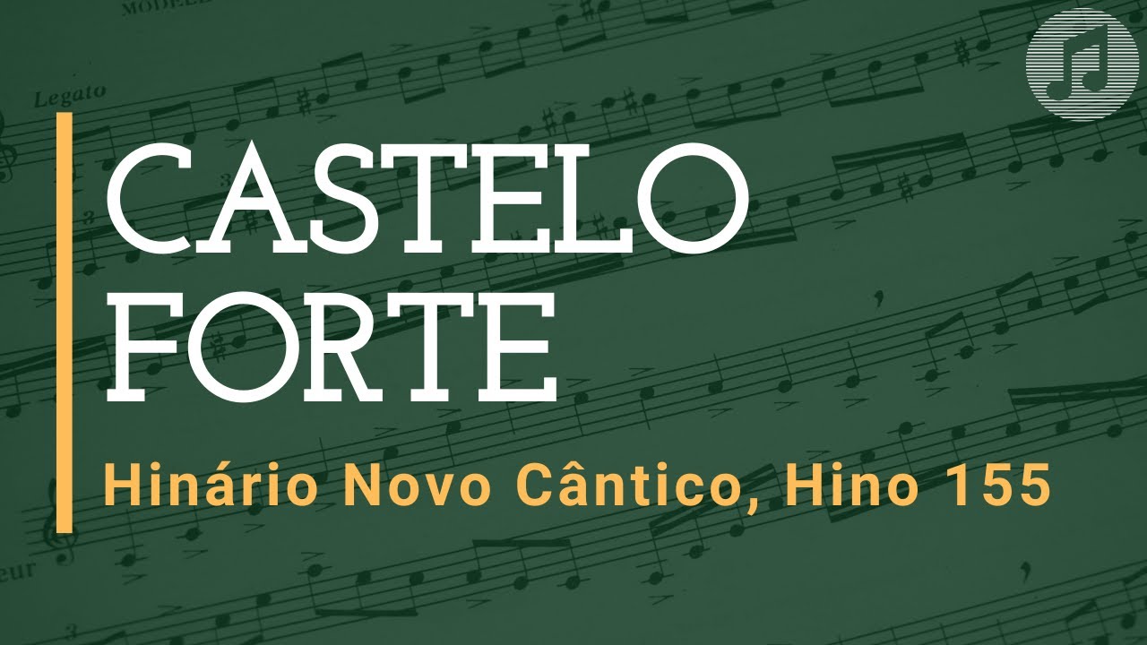 Hinário Novo Cântico, Hino 155 "Castelo Forte" - YouTube