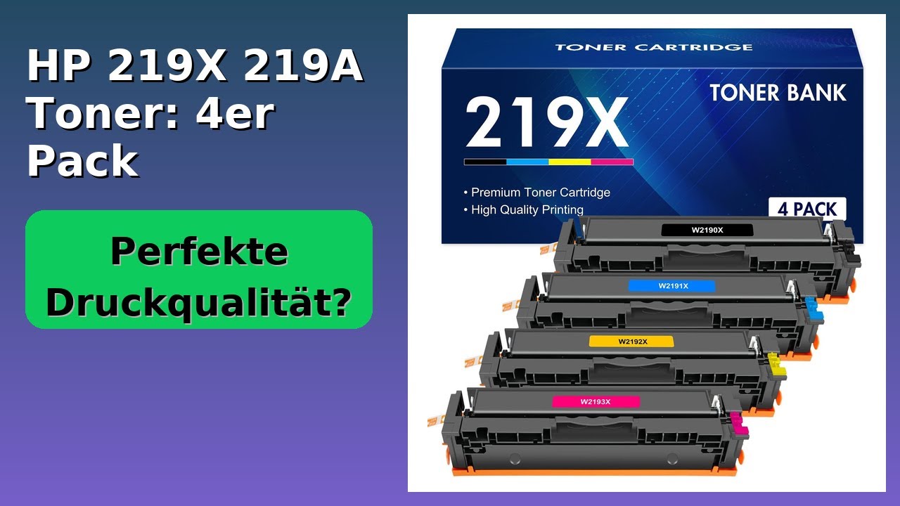BEWERTUNG (2025): HP 219X 219A Toner: 4er Pack Kompatibel. WESENTLICHE ...