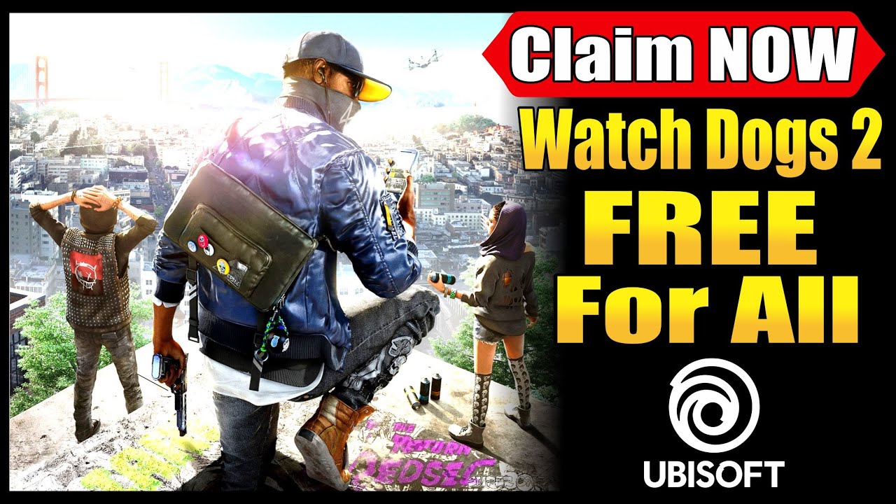 How To Claim Watch Dogs 2 Free On Ubisoft?| Finally Watch Dogs 2 Free ...