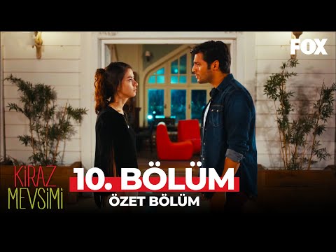 Kiraz Mevsimi 10. Bölüm Özet
