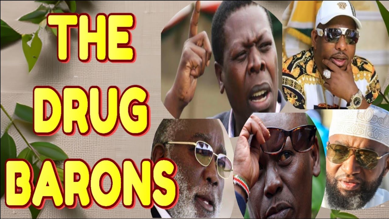 Narco Barons in Kenya (Joho, William, Wamalwa, Mike and Mwau ...