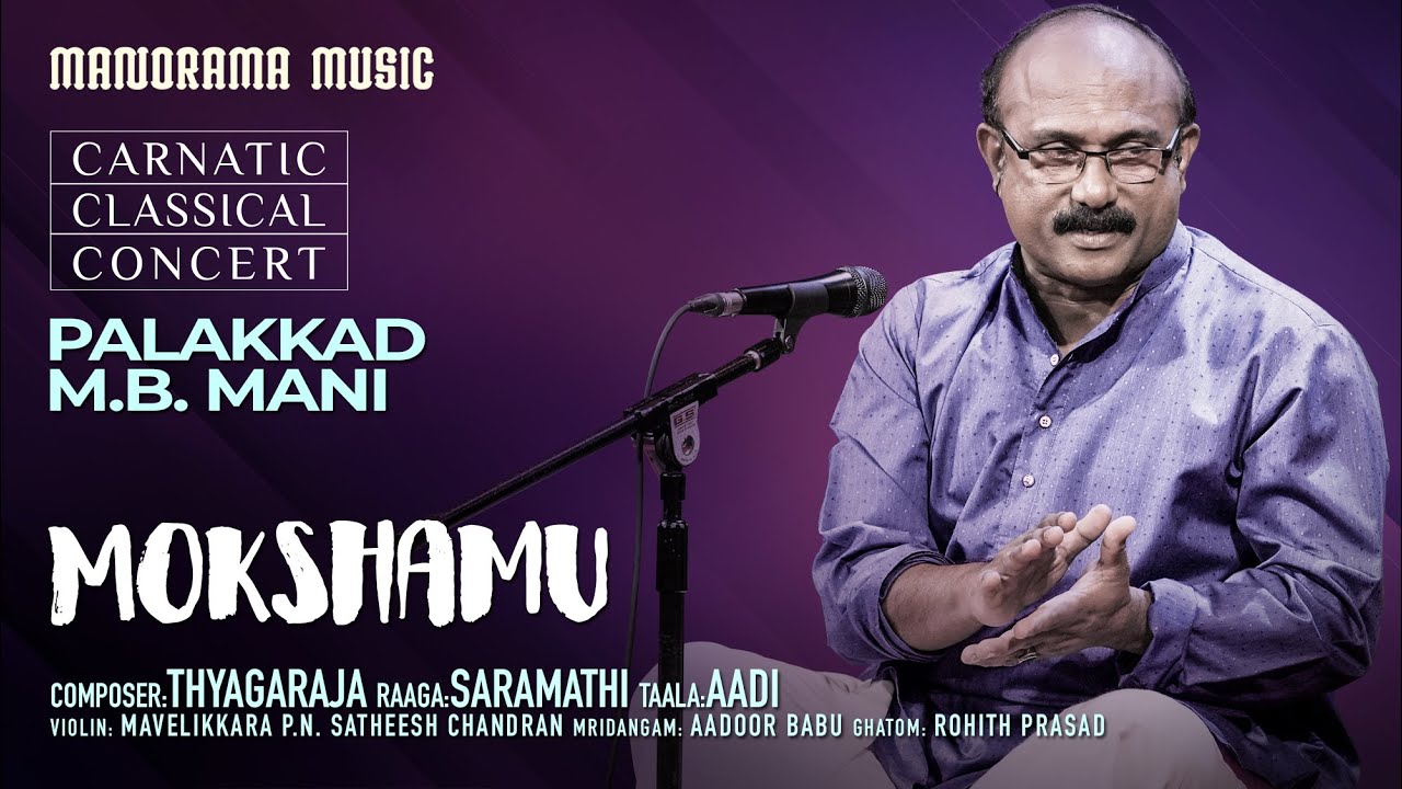 Mokshamu Galadha | Saramathi | Palakkad M B Mani | Manorama Music ...