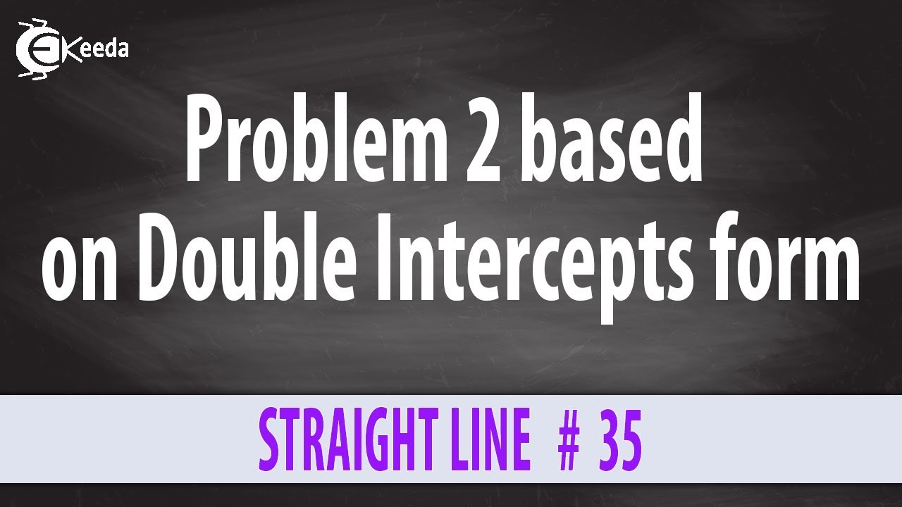 Double Intercept Form - Problem 2 - Straight Line - Diploma Engineering ...