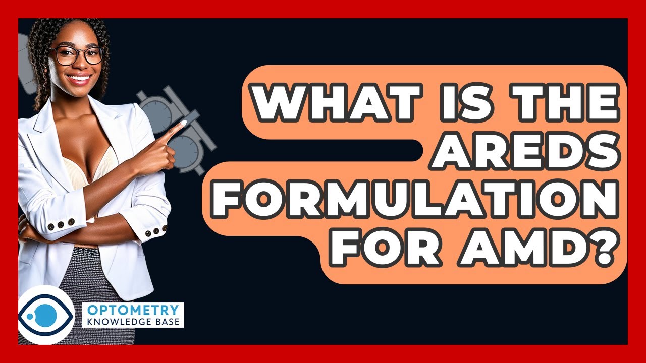 What Is The AREDS Formulation For AMD? - Optometry Knowledge Base - YouTube