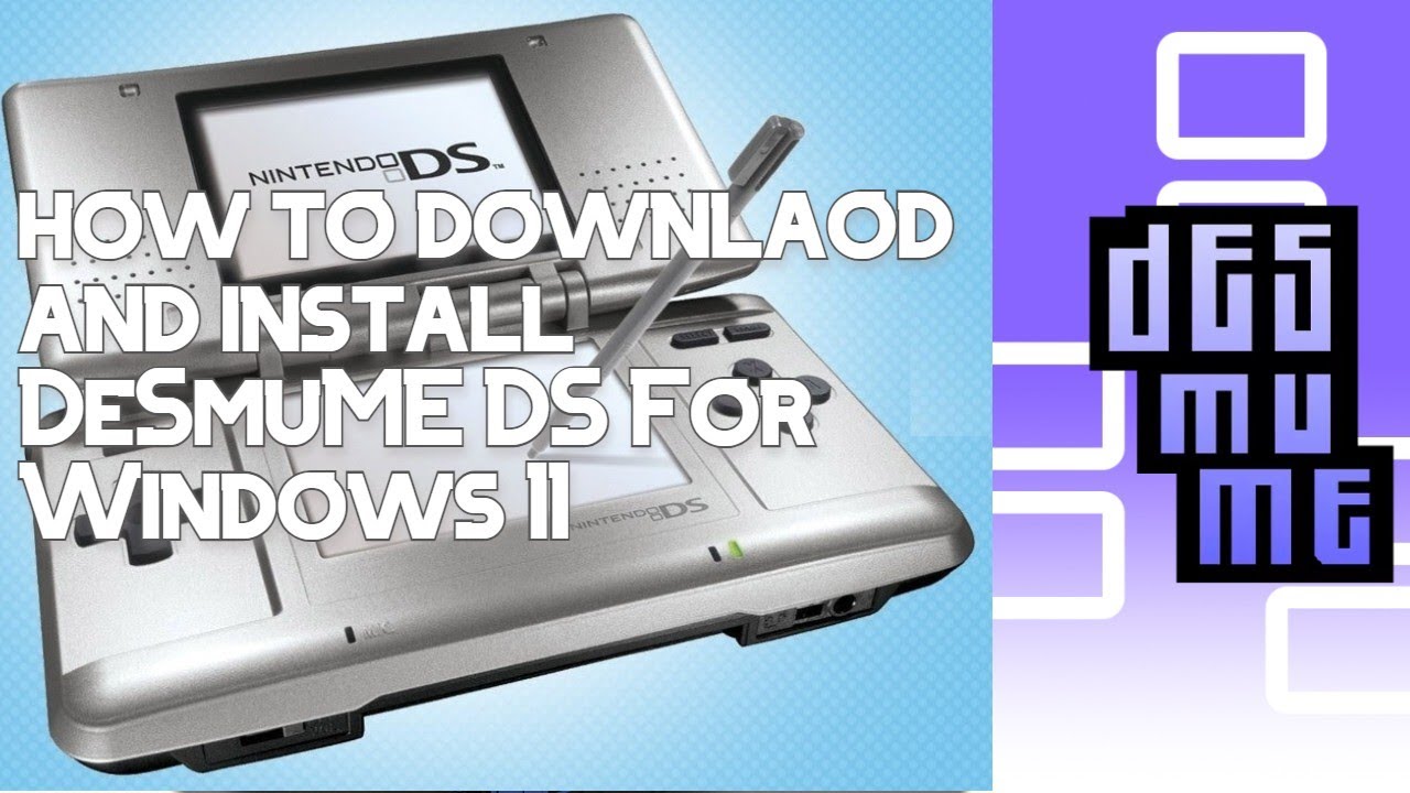 how to downlaod and install DeSmuME DS For Windows 11 - YouTube