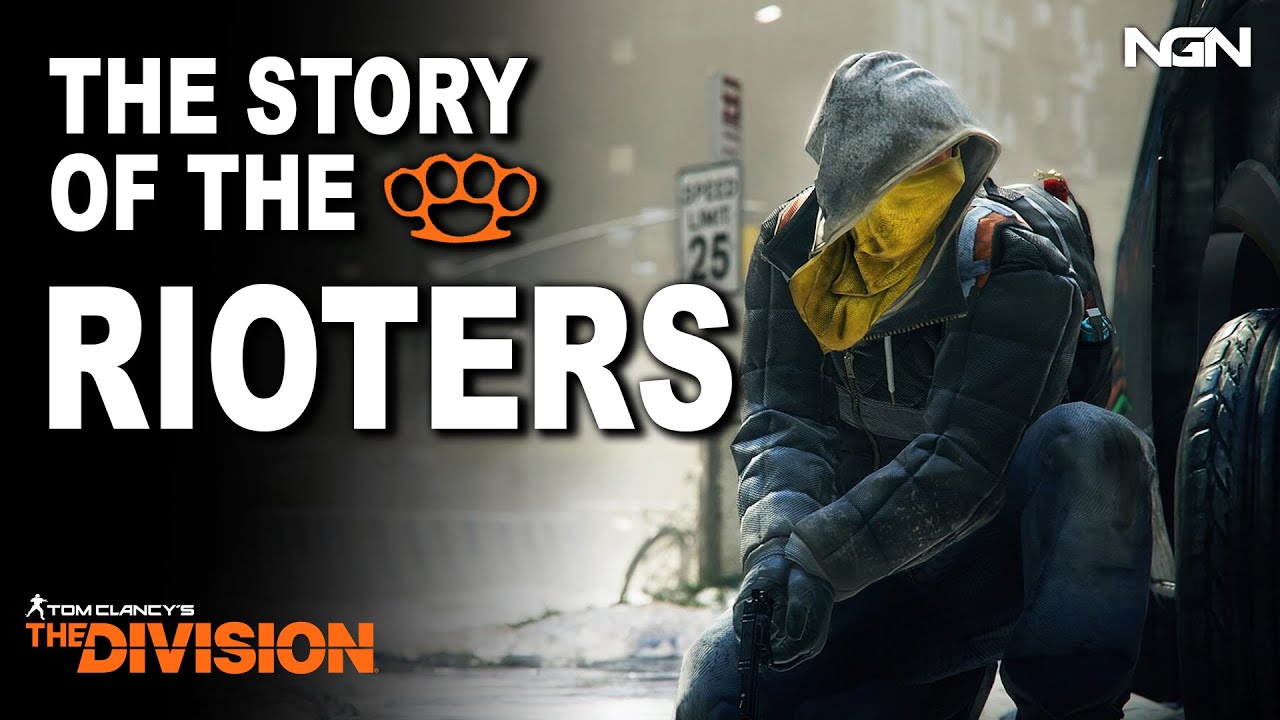 The Story of the RIOTERS || The Division - YouTube
