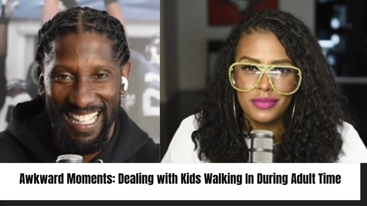 Awkward Moments: Dealing with Kids Walking In During Adult Time - YouTube