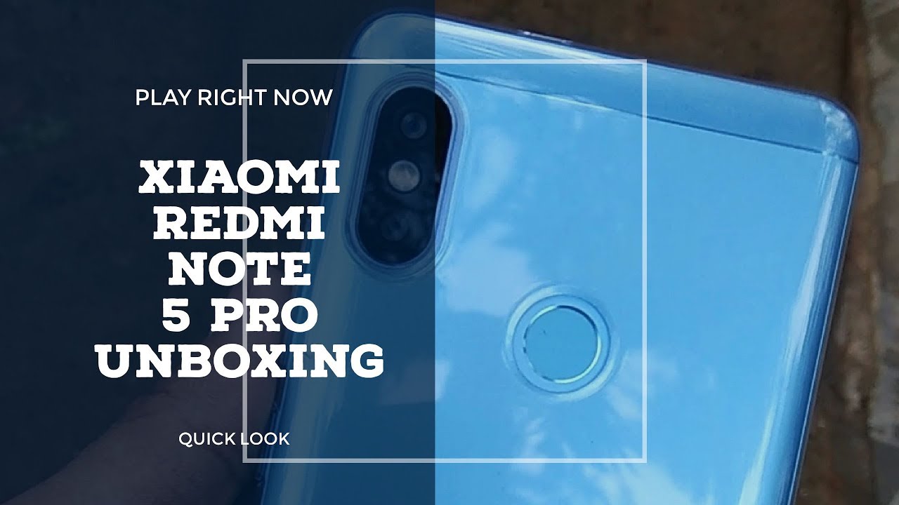 Xiaomi Redmi note 5 pro unboxing || 2018 || PLAY RIGHT NOW - YouTube