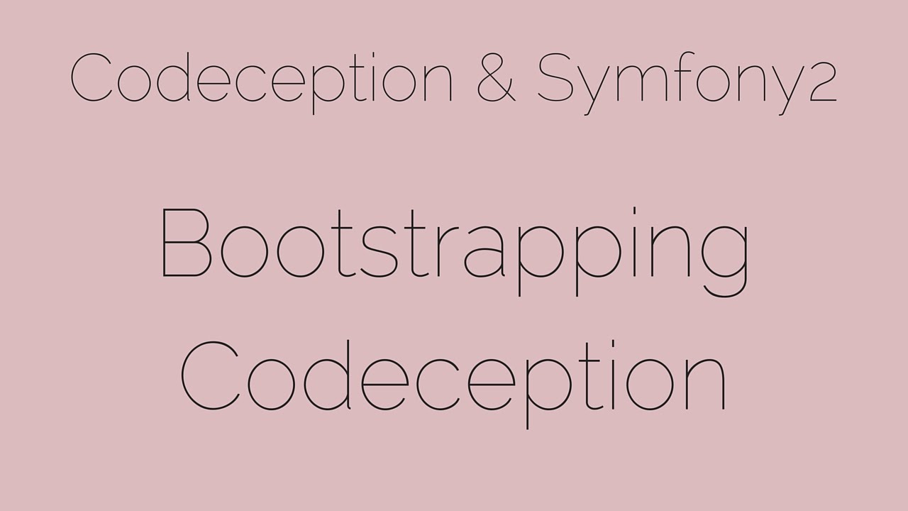 Bootstrapping Codeception [2/24] Codeception & Symfony2 - YouTube