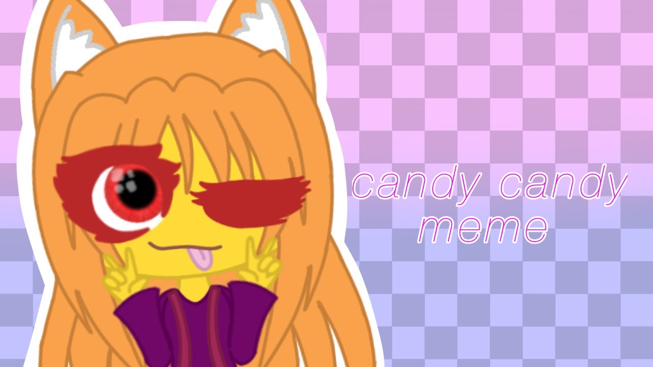 Candy candy meme|Gacha life|Gift - YouTube