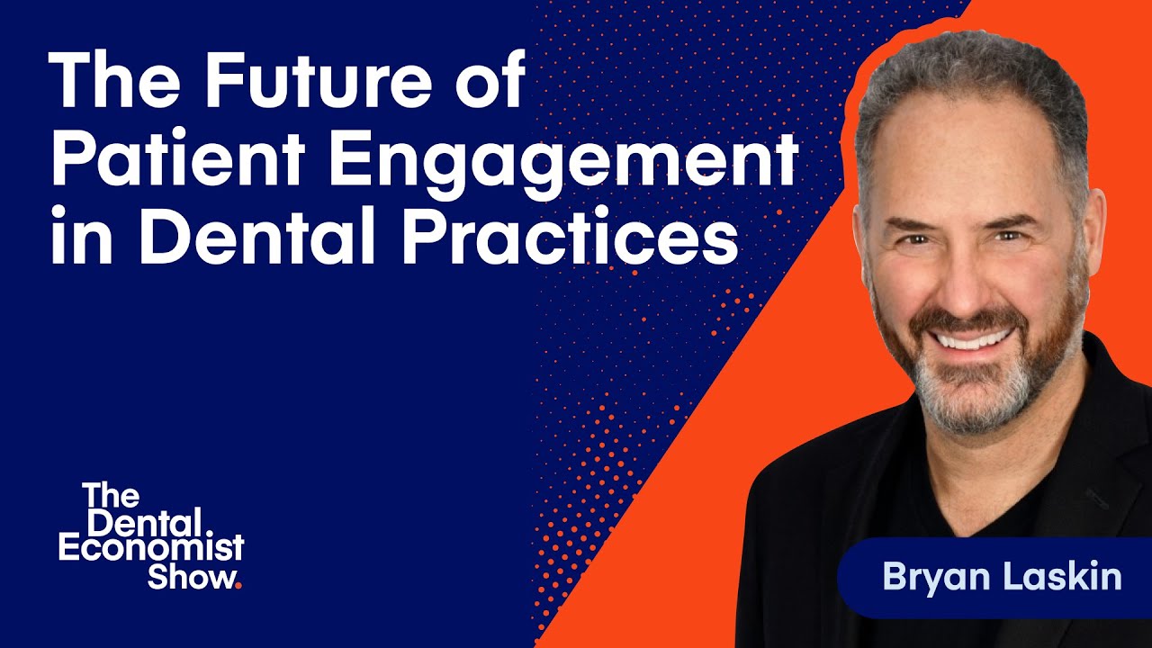 Bryan Laskin on The Future of Patient Engagement in Dental Practices ...