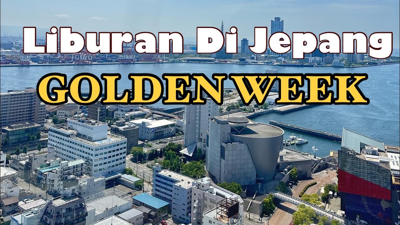Liburan saat Golden Week jepang guys 🎌🔥 - YouTube