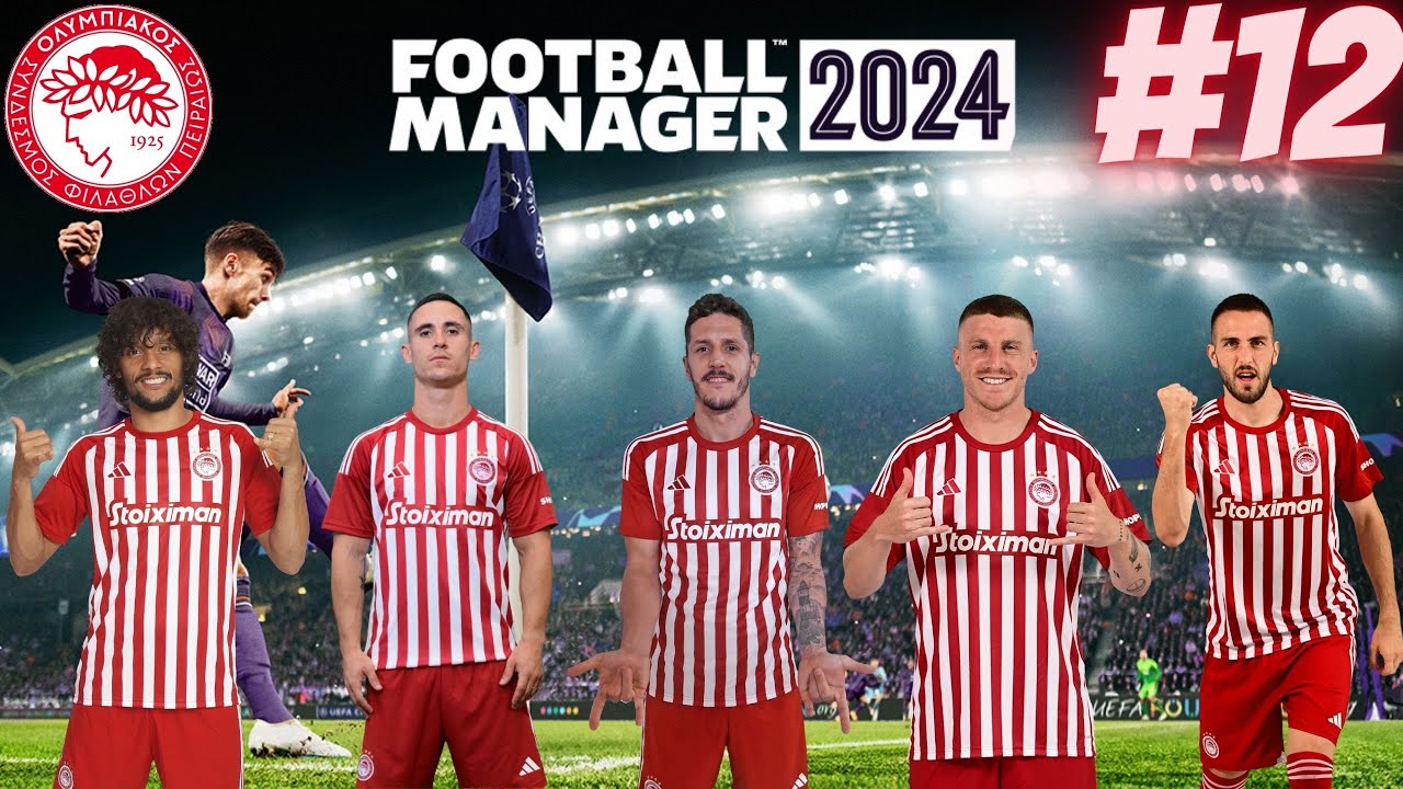 ΜΕΓΑΛΗ ΕΜΦΑΝΙΣΗ ΣΤΟ ΔΕΥΤΕΡΟ ΗΜΙΧΡΟΝΟ!|#12 OLYMPIACOS SAVE|FM24 - YouTube