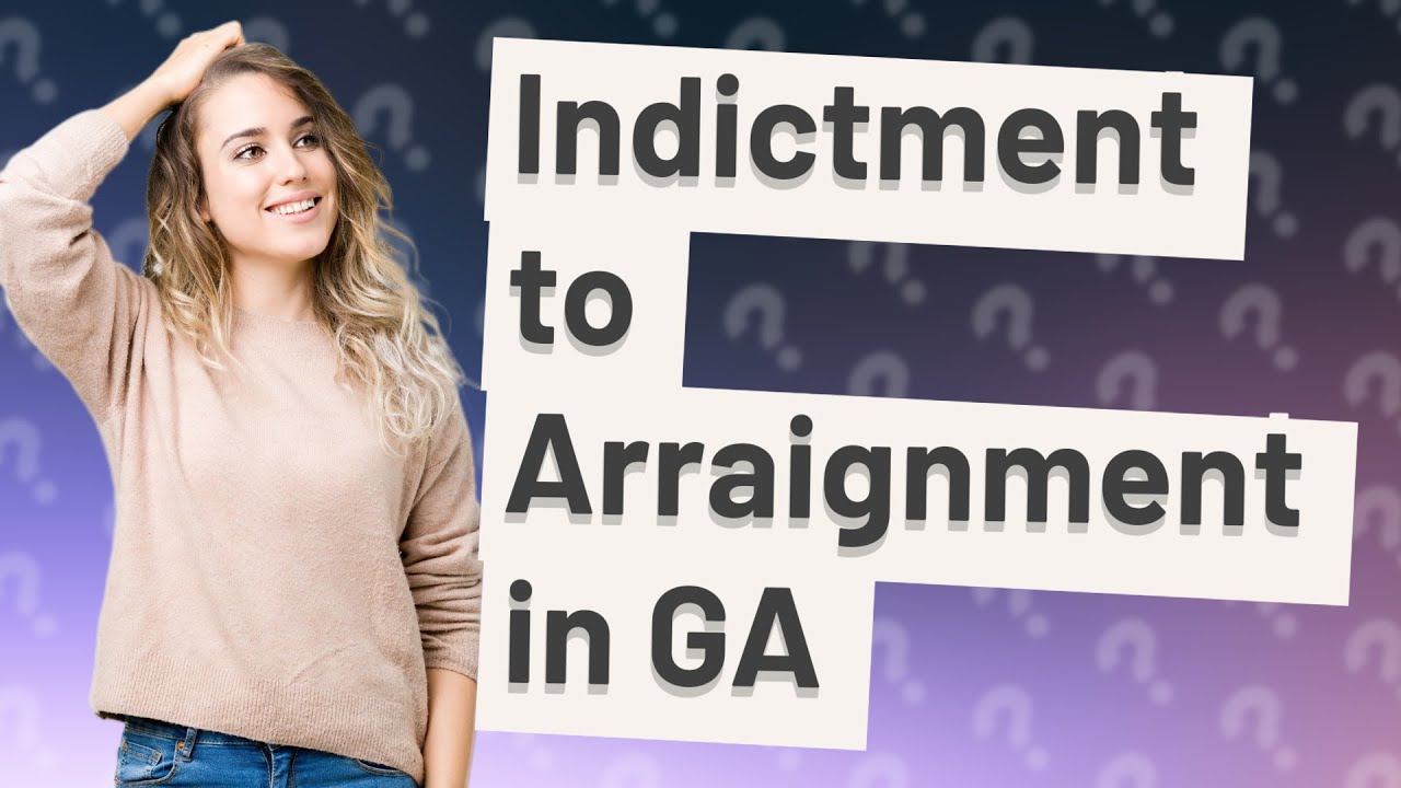 How long after indictment does arraignment happen in GA? - YouTube