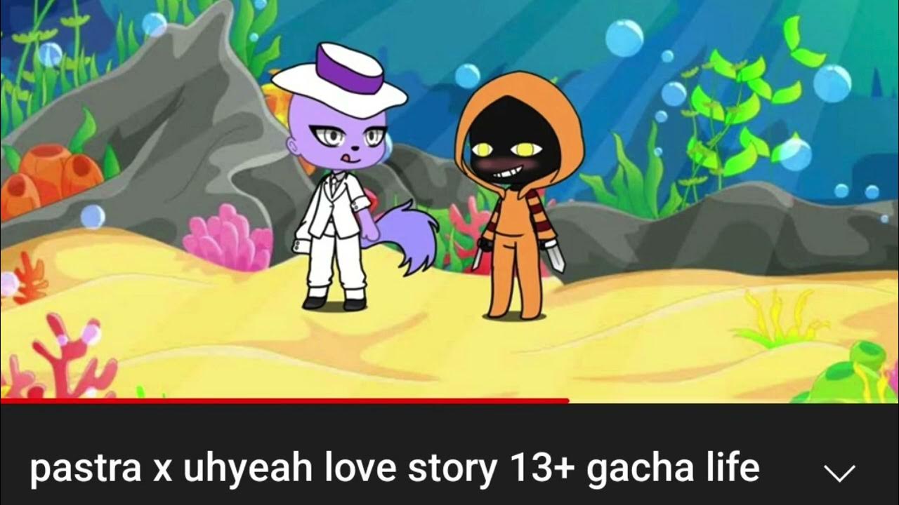 Main Theme - pastra x uhyeah love story 13+ gacha life - YouTube