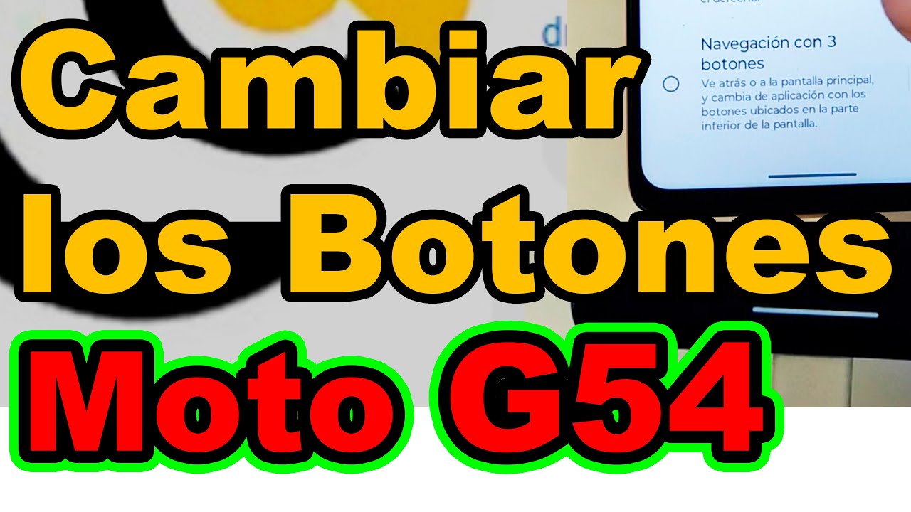 Como cambiar los BOTONES DE ABAJO del celular Motorola Moto G54 G55 G56 activar las flechas ...