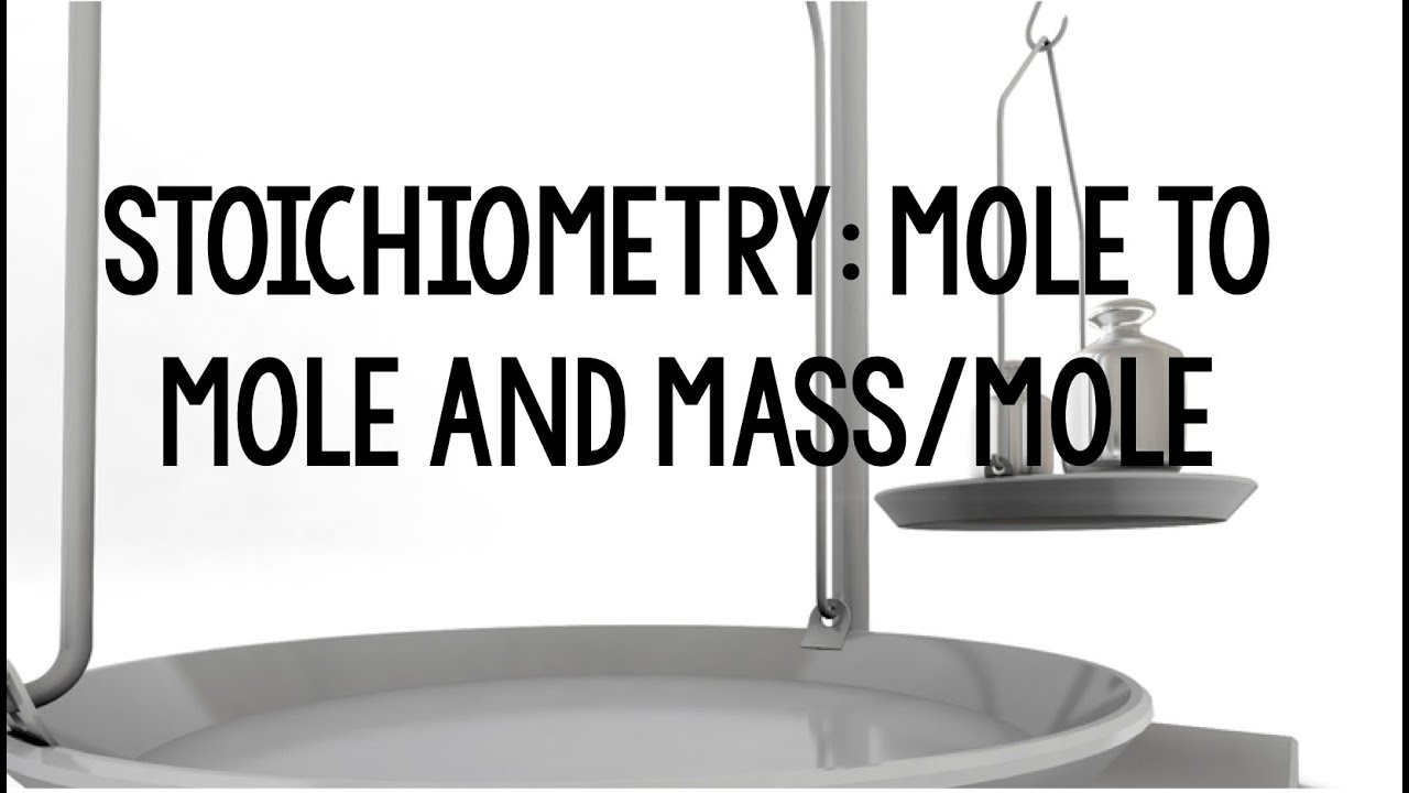 Stoichiometry: Mole to Mole and Mass/Mole Conversions - YouTube