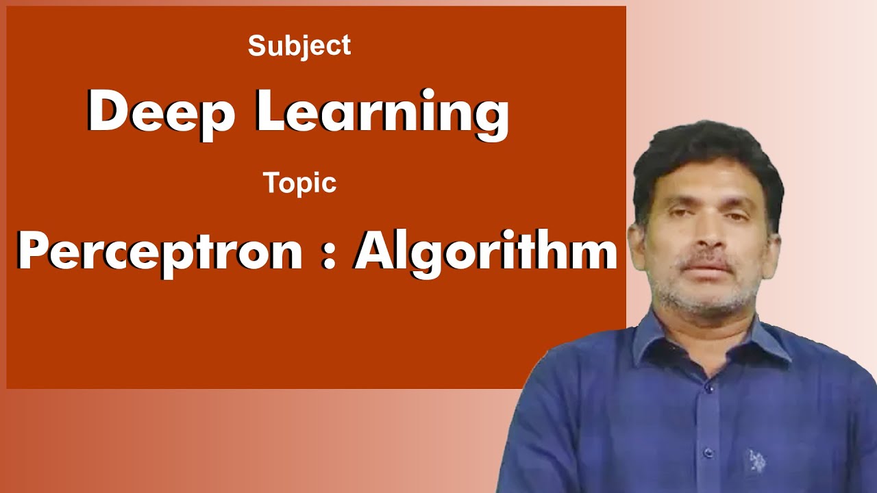 LEC05| Deep Learning | Perceptron : Algorithm by Dr. Chiranjeevi Manike - YouTube
