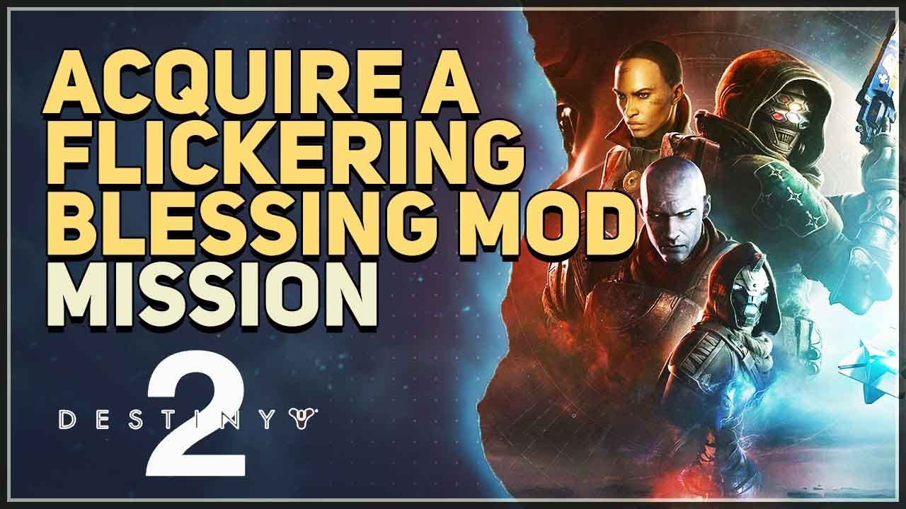 Acquire a Flickering Blessing Mod Destiny 2 - YouTube