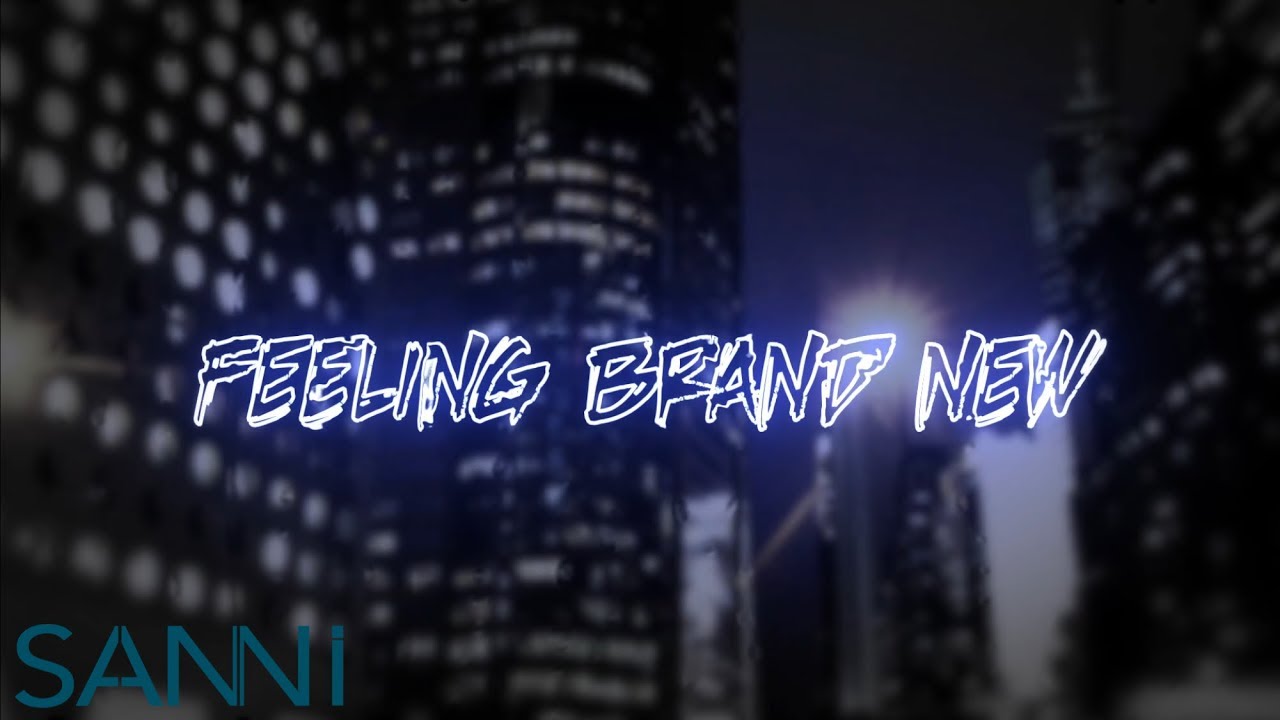 SANNI - Brand New [Lyric Video] - YouTube