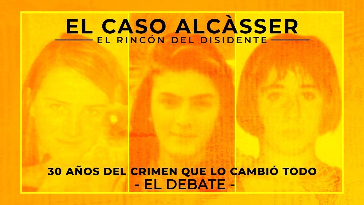 El Rincón del Disidente | El Caso Alcàsser, 30 años del crimen que lo ...