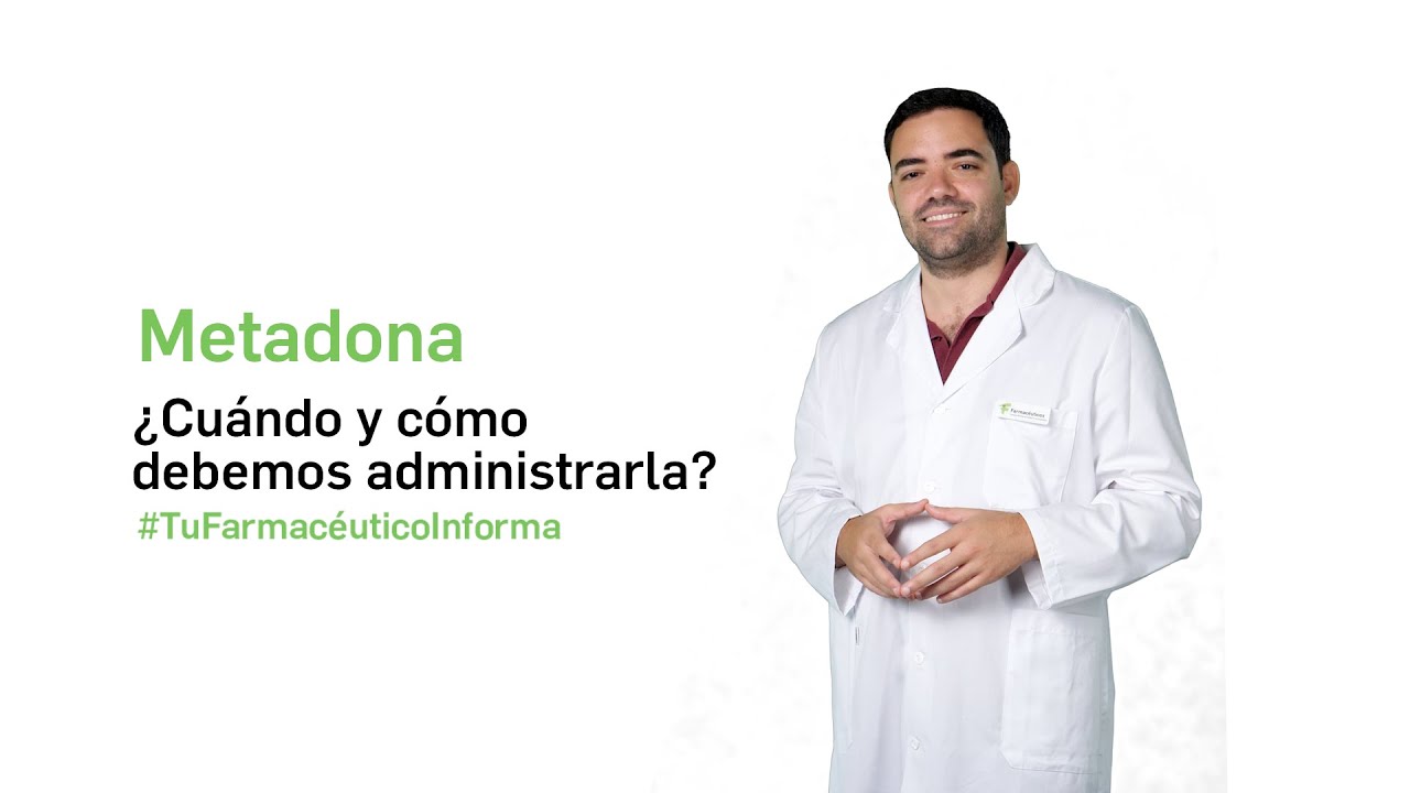 Metadona ¿Cuándo y cómo debemos administrarla? #TuFarmacéuticoInforma