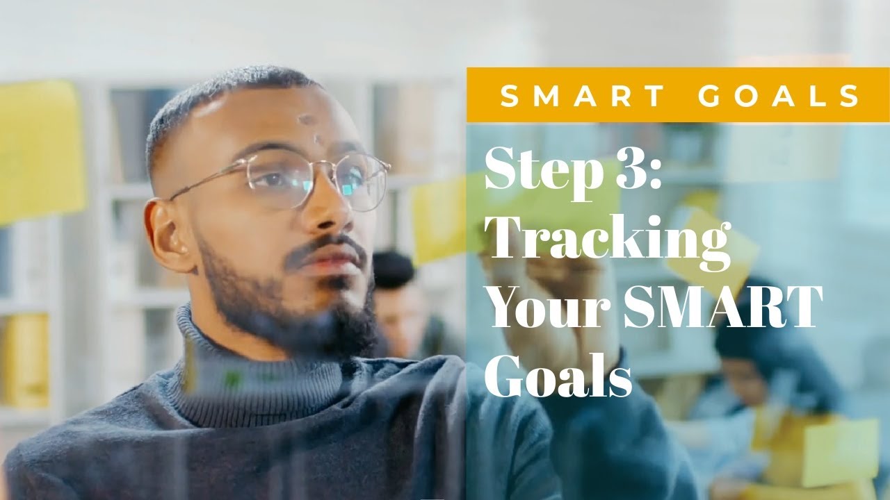 SMART Goals Step 3: Tracking Your SMART Goals - YouTube