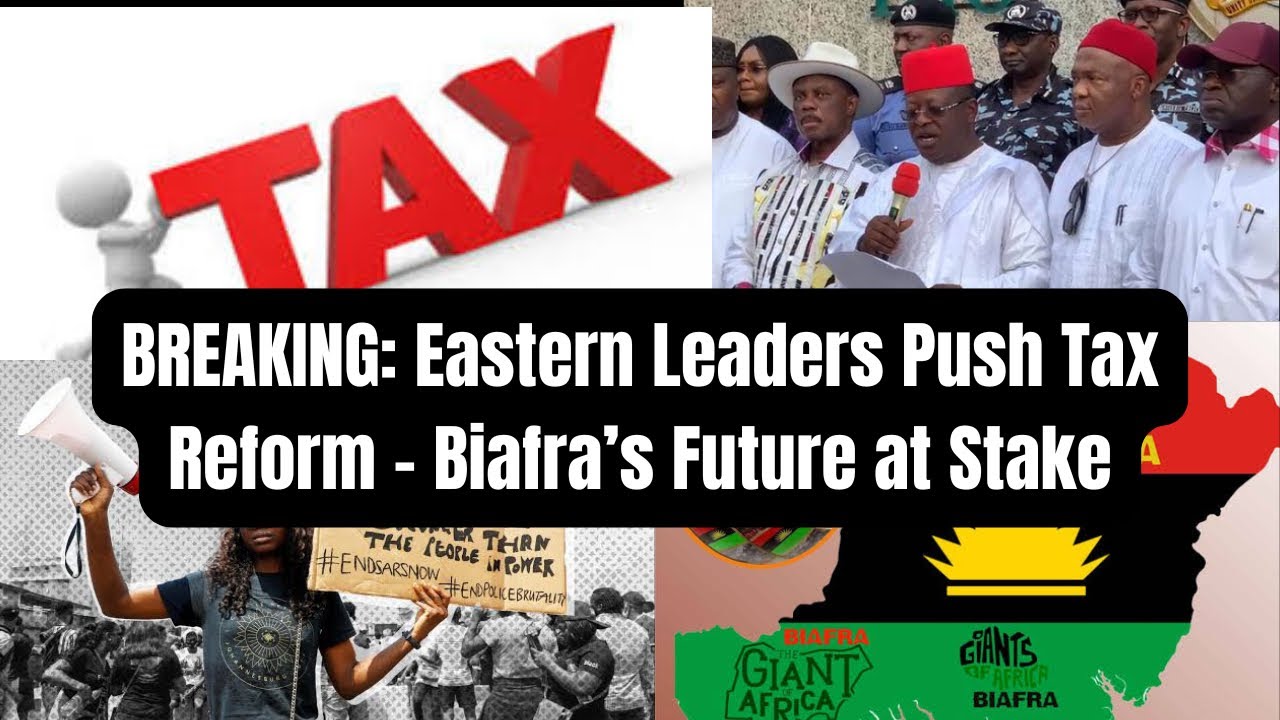 BREAKING: Eastern Leaders Push Tax Reform – Biafra’s Future at Stake ...