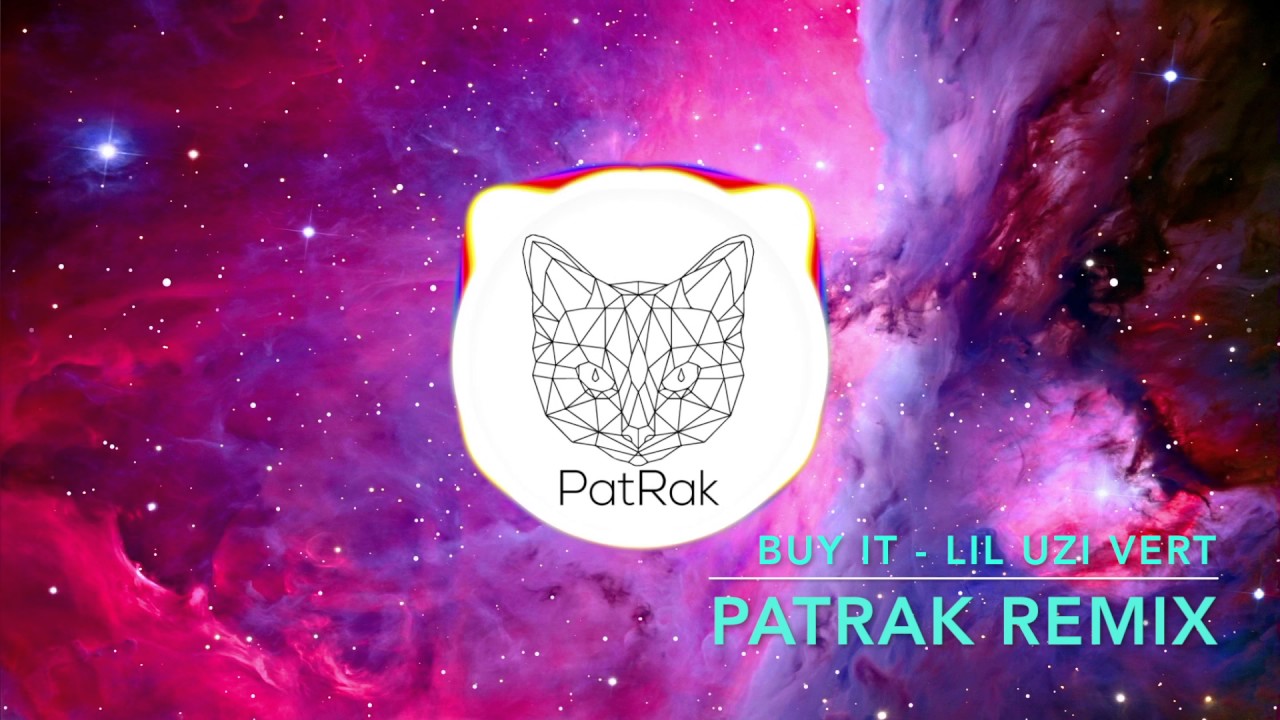 Buy It - Lil Uzi Vert (PatRak Remix) - YouTube