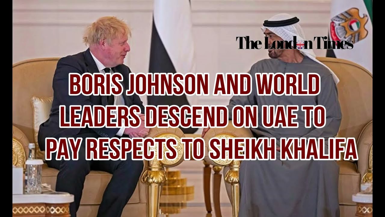 Boris Johnson and world leaders descend on UAE to pay respects to ...