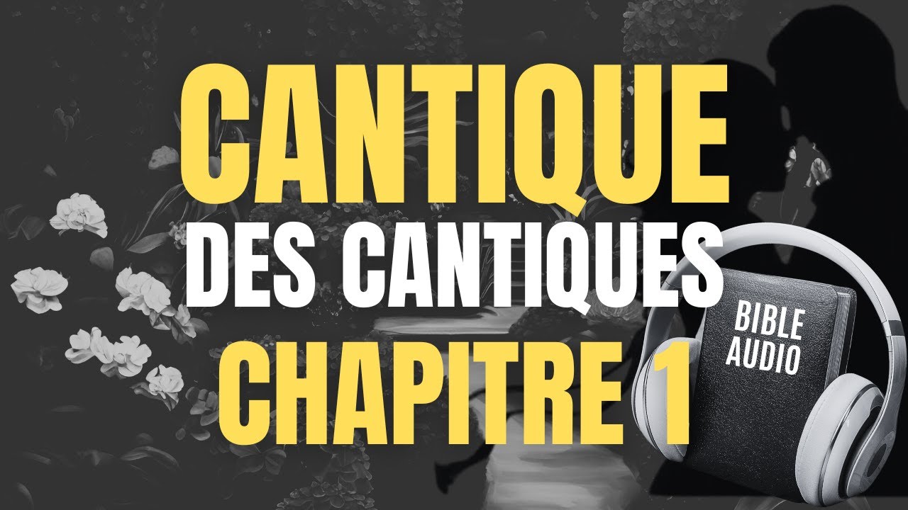CANTIQUE DES CANTIQUES 1 | LA BIBLE AUDIO avec textes - YouTube