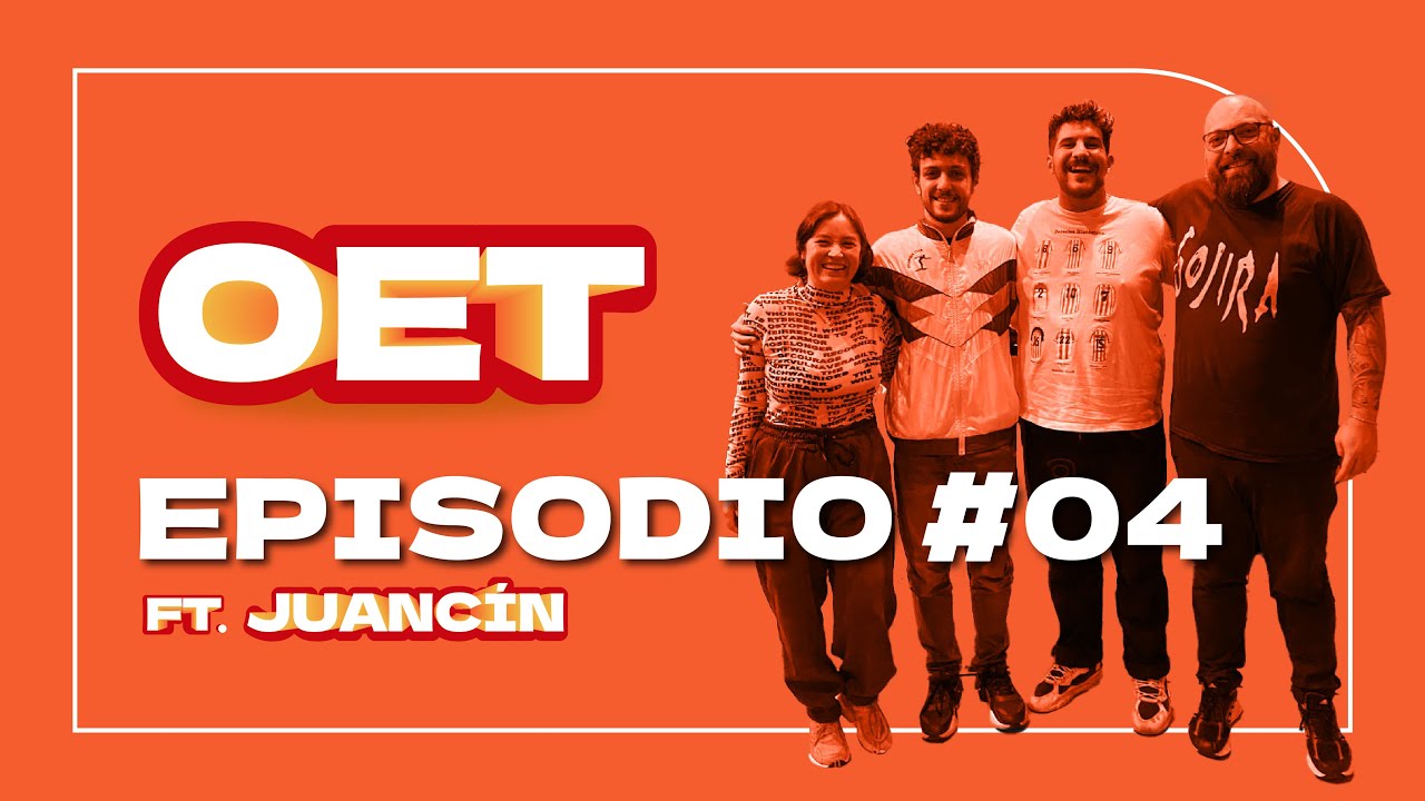 OET - Episodio 4 | Invitado Juancín - YouTube