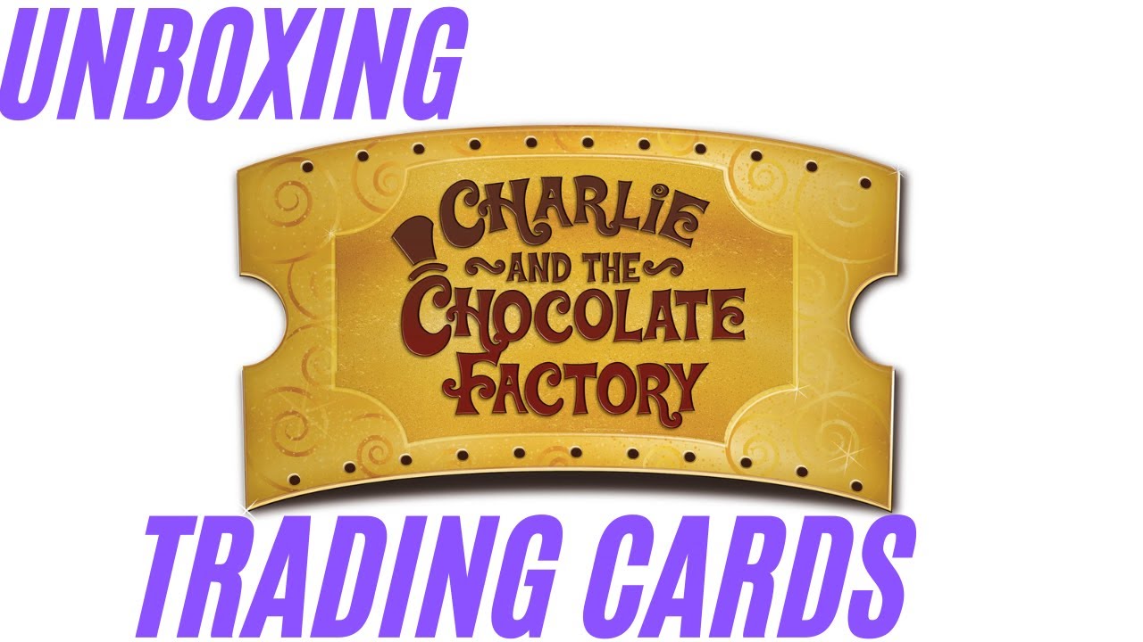 Unbnoxing Charlie And The chocolate Factory Trading Cards - YouTube