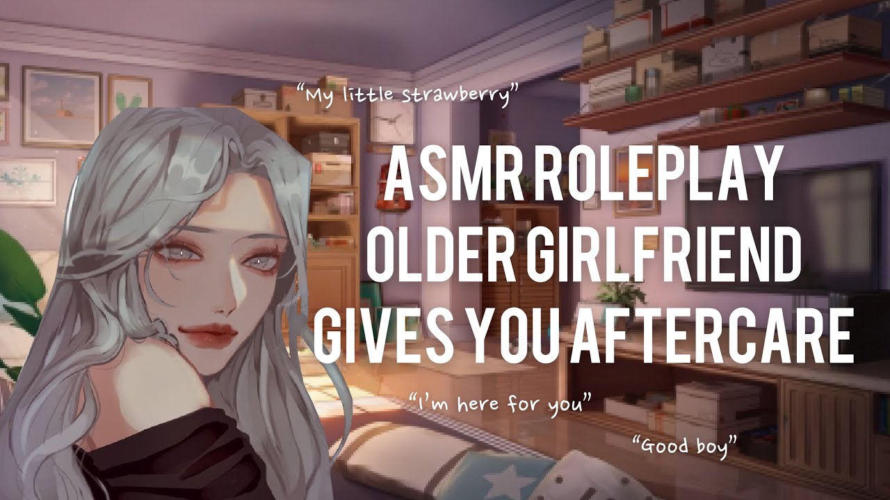 [ASMR] [Roleplay] Older Girlfriend Gives You Aftercare [Kissing ...