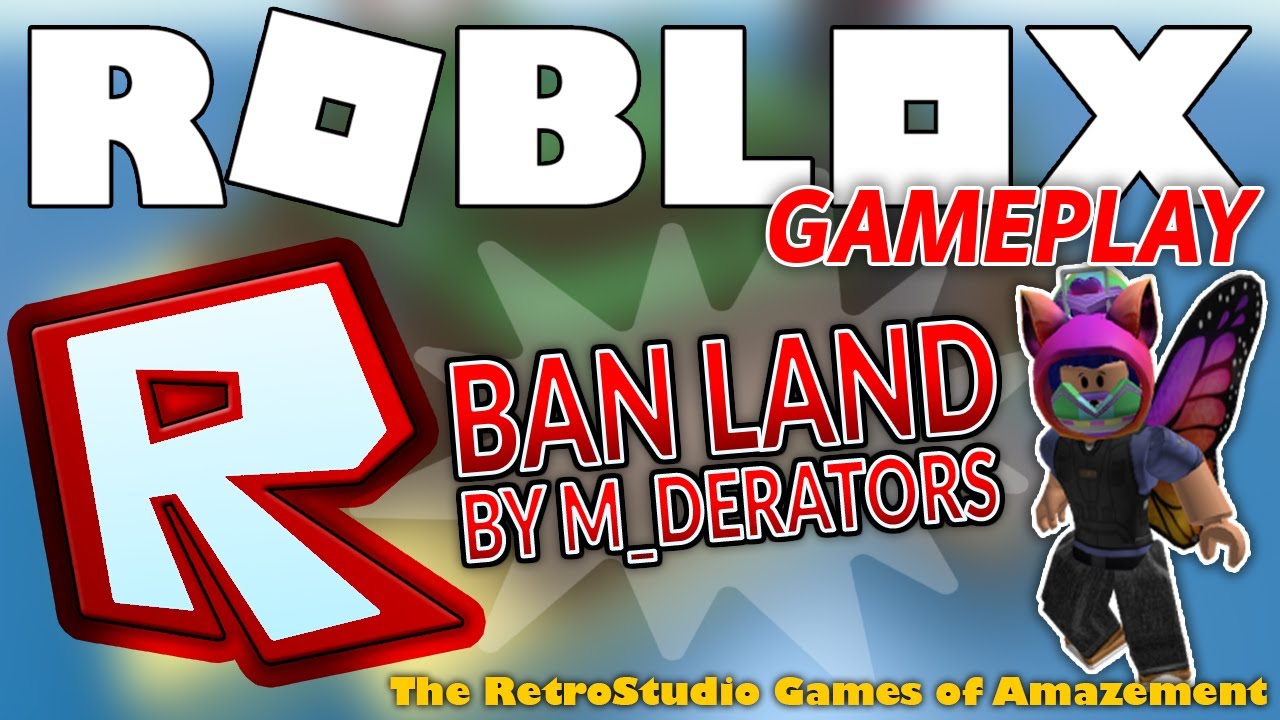 Roblox Gameplay - The Retrostudio Games Of Amazement - Ban Land - YouTube