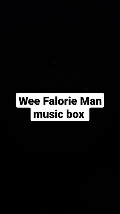 Wee Falorie Man music box - YouTube