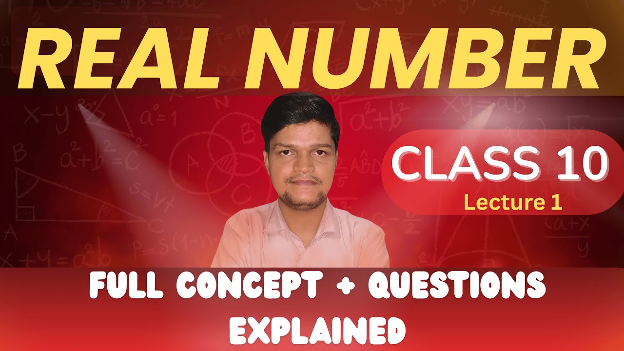 Class 10 Maths Real Numbers | Lecture 1 | Full Concept NCERT Chapter 1 ...