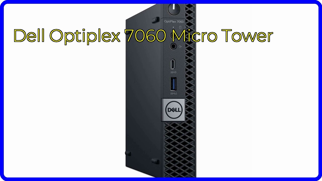 REVIEW (2026): Dell Optiplex 7060 Micro Tower. First Look. - YouTube