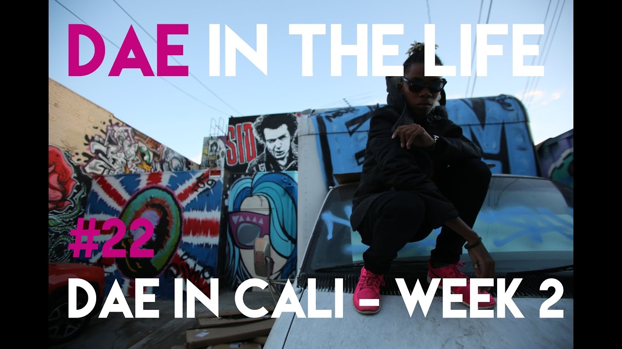 Dae In The Life #22 - #DaeInCali Week 2 - YouTube