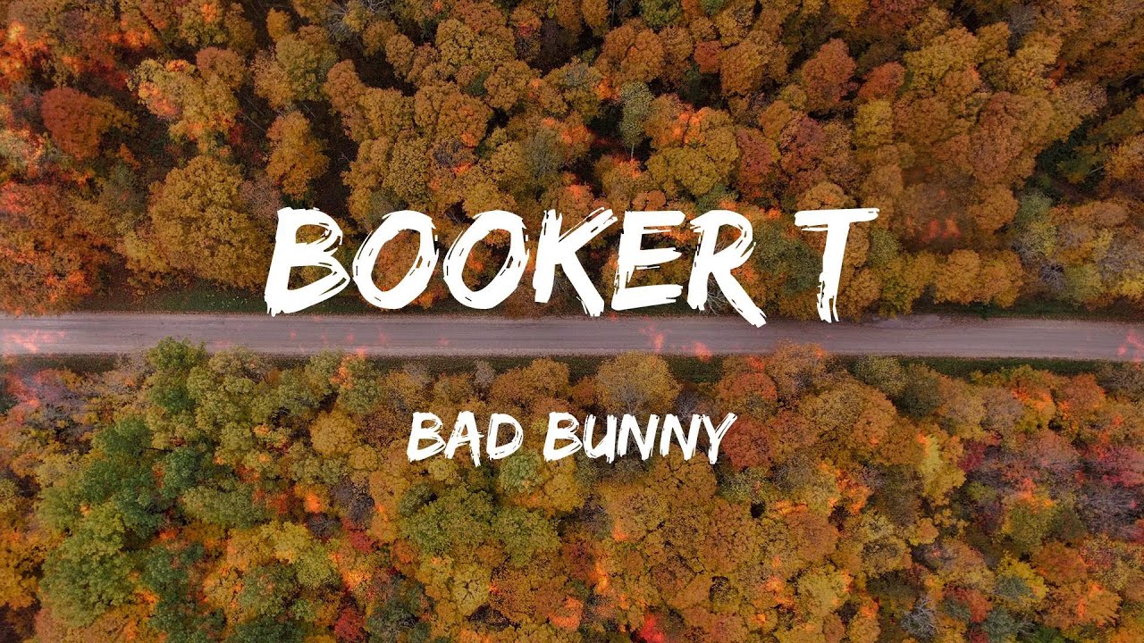 Bad Bunny - BOOKER T (Lyrics/Letra) - YouTube