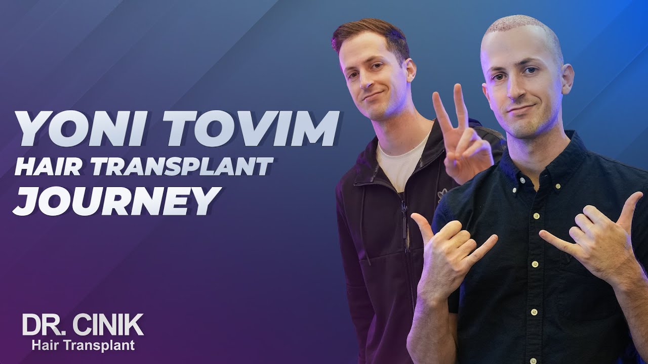Yoni Tovim Hair Transplant Journey | Dr. Cinik Hair Hospital - YouTube