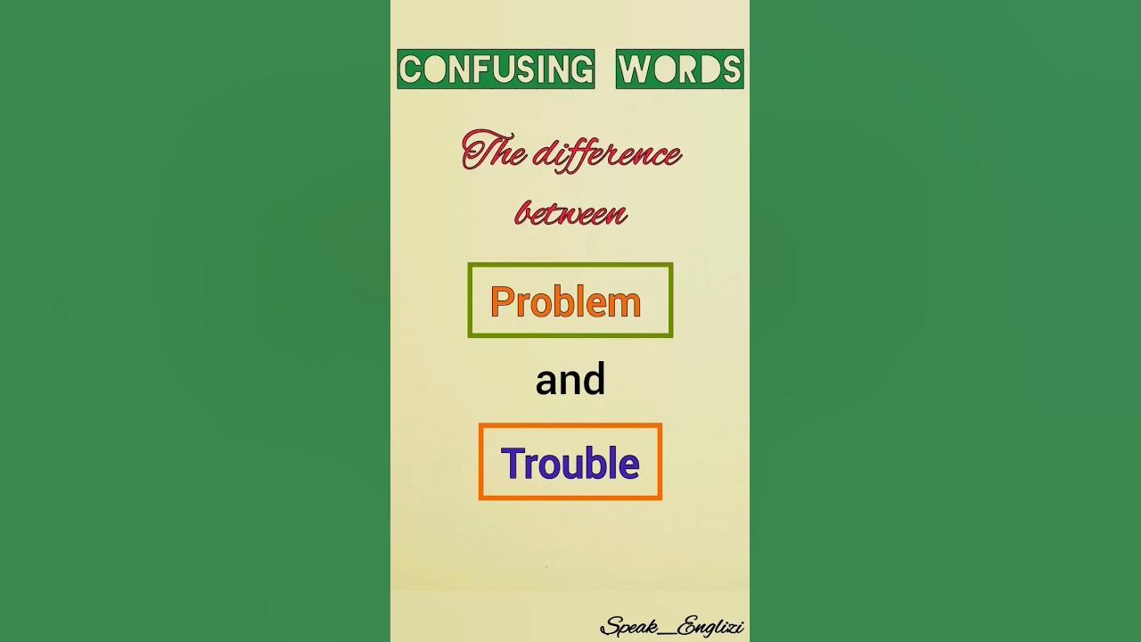The Difference Between problem And trouble YouTube the-difference-between-problem-and-trouble-youtube